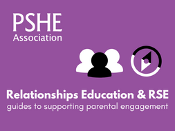 PSHE - Relationships Education and RSE: guides to supporting parental ...