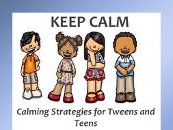 Keep Calm: Calming Strategies for Tweens and Teens | Teaching Resources