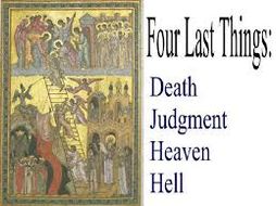 Death, Judgement, Heaven & Hell. 25 slides to aid 'The Four Last Things ...