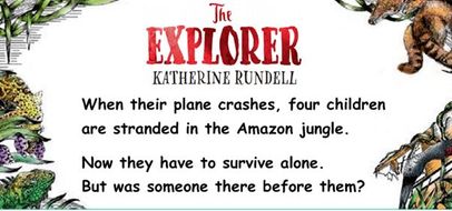 30 lessons – ‘The Explorer’ by Katherine Rundell – Year 4/5/6 – English ...