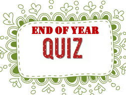 END OF YEAR QUIZ | Teaching Resources
