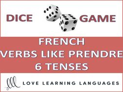 GCSE FRENCH: French verbs like PRENDRE - Dice Game - 6 Tenses ...