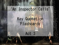 'An Inspector Calls' Key Quotation Flashcards - ACT 3 - Revision/Essays ...