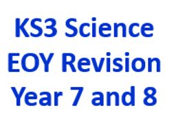 KS3 Science End Of Year Revision Year 7 and 8 | Teaching Resources