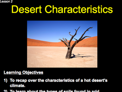 AQA AS Level: Hot Desert Environments - Lesson 3 & 4: Desert ...