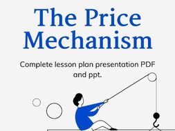 A level Economics: Price mechanism presentation | Teaching Resources