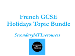 French GCSE Holidays Topic Bundle (10 resource packs) | Teaching Resources