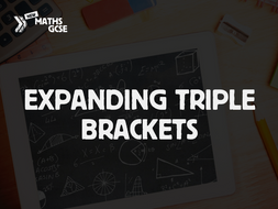 Expanding Triple Brackets -Complete Lesson | Teaching Resources