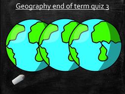 Geography End of Term Quiz 3 | Teaching Resources