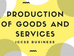 4.1 Production of goods and services IGCSE business studies | Teaching ...
