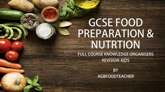 KNOWLEDGE ORGANISERS - GCSE FOOD PREP & NUTRITION | Teaching Resources