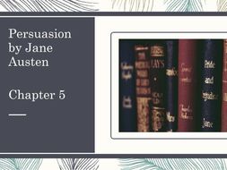Persuasion by Jane Austen -Chapter 5 | Teaching Resources