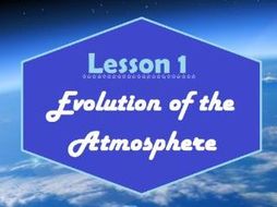 Lesson 1: Evolution of the Atmosphere | Teaching Resources