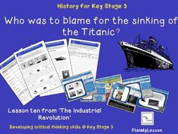 'Who was to blame for the sinking of Titanic?' | Teaching Resources