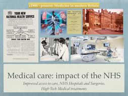 GCSE History of Medicine. 20th Century. Medical Care. Impact of the NHS ...
