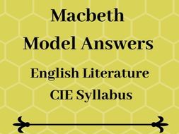 A* GCSE Macbeth Model Answers: CIE Revision Pack | Teaching Resources