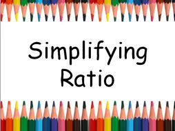 Simplifying Ratio | Teaching Resources
