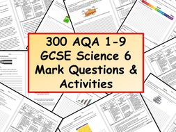 NEW 300 AQA 1-9 GCSE Science 6 Mark Questions & Activities with Mark ...