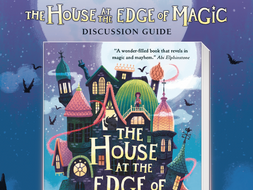 The House at the Edge of Magic Discussion Guide | Teaching Resources
