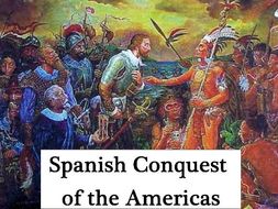 Spanish Conquest of the Americas | Teaching Resources