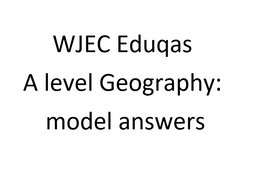 WJEC/Eduqas A Level Geography model answers | Teaching Resources
