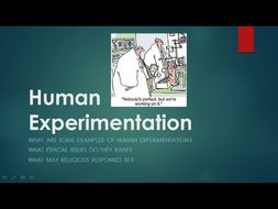 Medical Ethics 7: Human Experimentation | Teaching Resources