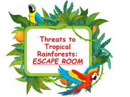 Tropical Rainforest threats escape room | Teaching Resources