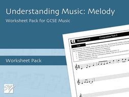 Understanding Music: Melody - Worksheet Pack for GCSE Music | Teaching ...