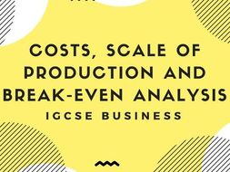4.2 Costs, scale of production and break-even analysis IGCSE Business ...