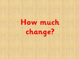 How much change? bundle | Teaching Resources