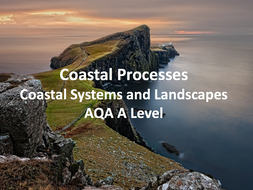 Coastal Processes - AQA A Level Geography | Teaching Resources