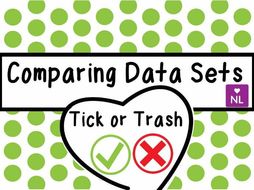 Comparing Data Sets Tick or Trash | Teaching Resources