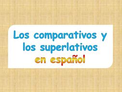 Comparatives and superlatives in Spanish | Teaching Resources
