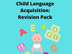 Child Language Acquisition: Complete Revision Pack! | Teaching Resources