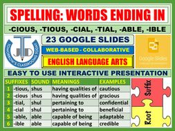 SPELLING: WORDS ENDING IN -CIOUS, -TIOUS, -CIAL, -TIAL, -ABLE, -IBLE ...