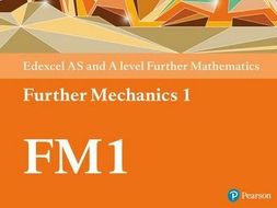 A-level Further Mechanics 1 (AS and A2) | Teaching Resources