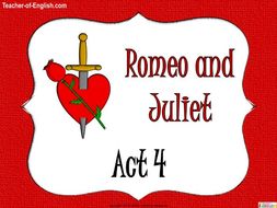 Romeo and Juliet - Act Four | Teaching Resources
