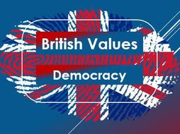 Citizenship: British Values: Democracy | Teaching Resources