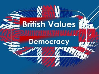 Citizenship: British Values Bundle: Democracy | Teaching Resources