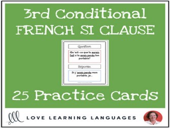 French Si Clauses - 1st, 2nd, 3rd Conditional - 75 practice cards ...