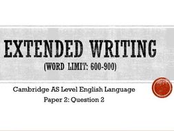 Cambridge AS Level English Language Paper 2: Extended Writing ...