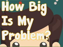 How Big Is My Problem? | Teaching Resources