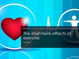 Edexcel GCSE PE - The short term effects of exercise | Teaching Resources