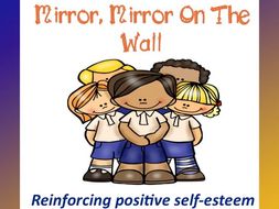 Self-Esteem Mirror, Mirror On The Wall | Teaching Resources