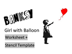 Banksy "Girl With Balloon" Worksheet & Stencil Template | Teaching ...