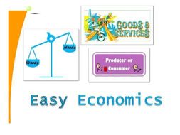 Easy Economics: needs, wants, goods, services, producers, consumers ...