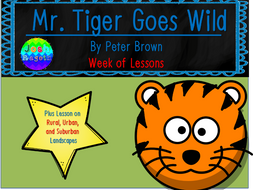Mr. Tiger Goes Wild by Peter Brown 4-5 Day Lesson Plan | Teaching Resources