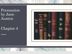 Persuasion by Jane Austen Chapter 4 | Teaching Resources