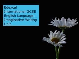 Edexcel International GCSE English Language: Imaginative Writing Unit ...