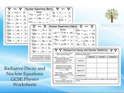 GCSE Physics - Radioactive Decay and Nuclear Equations Worksheets ...